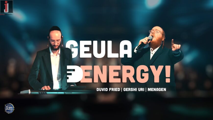 Geula Energy | Duvid Fried Ft. Gershi Uri & Menagen | Jewish Insights